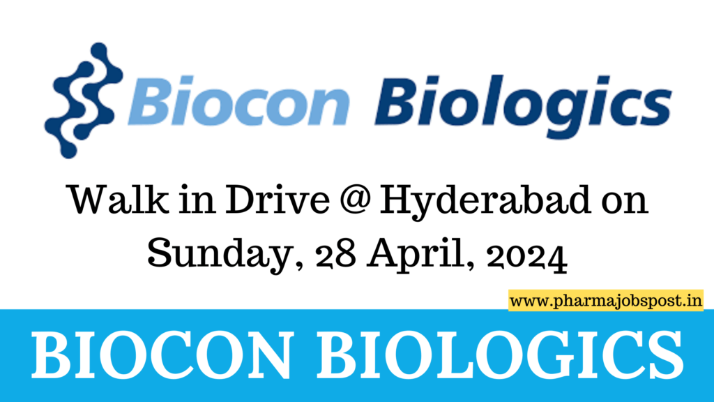 Biocon Biologics walk in Drive @ Hyderabad on Sunday, 28 April, 2024 ...