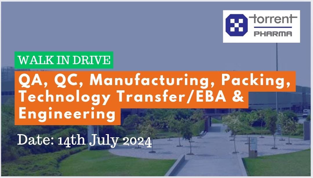 Torrent Pharma Walk in Interview on 14th July 2024 @ Ahmedabad | PHARMA ...
