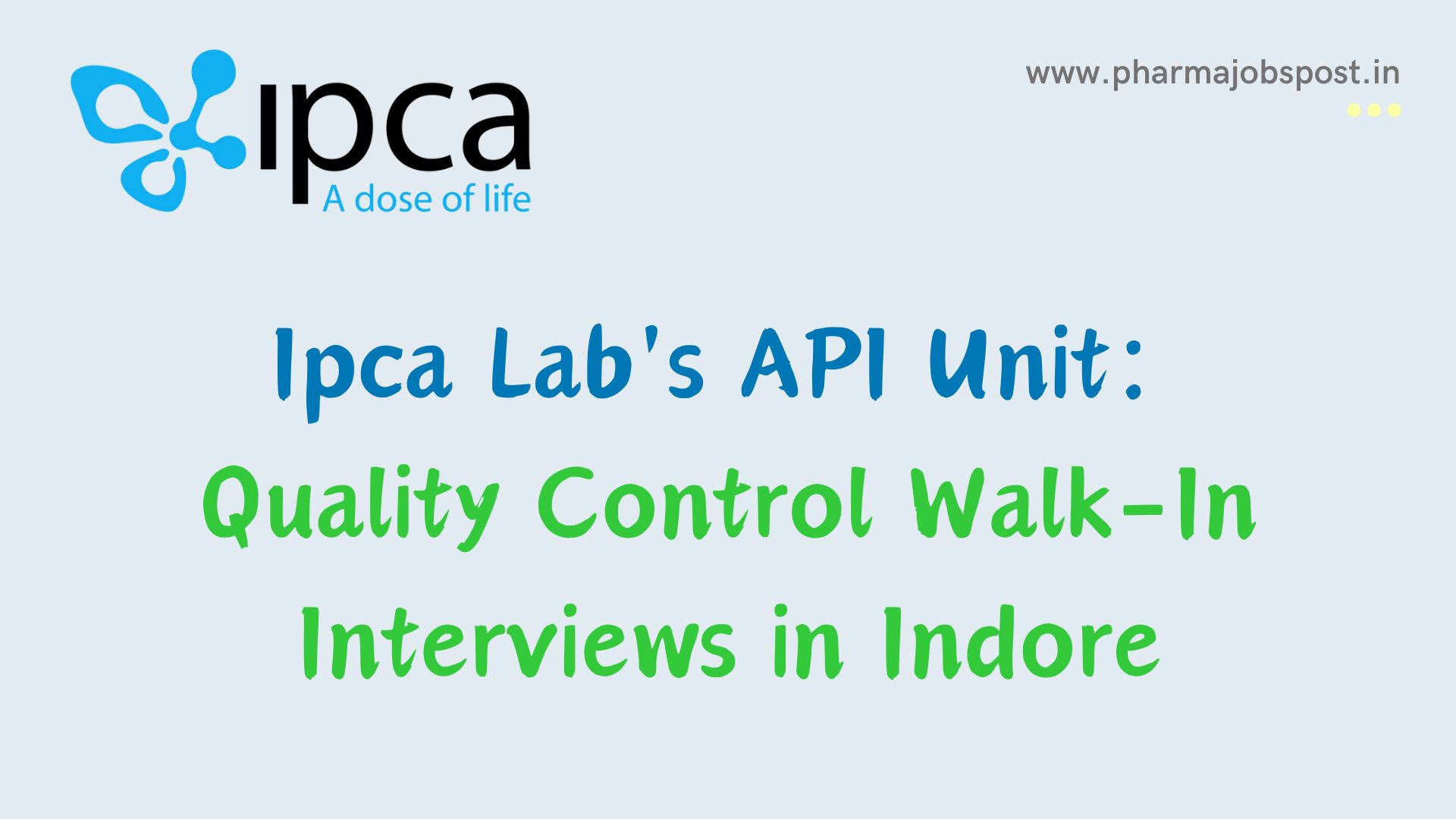 Join Ipca Lab's API Unit: Quality Control Walk-In Interviews in Indore ...