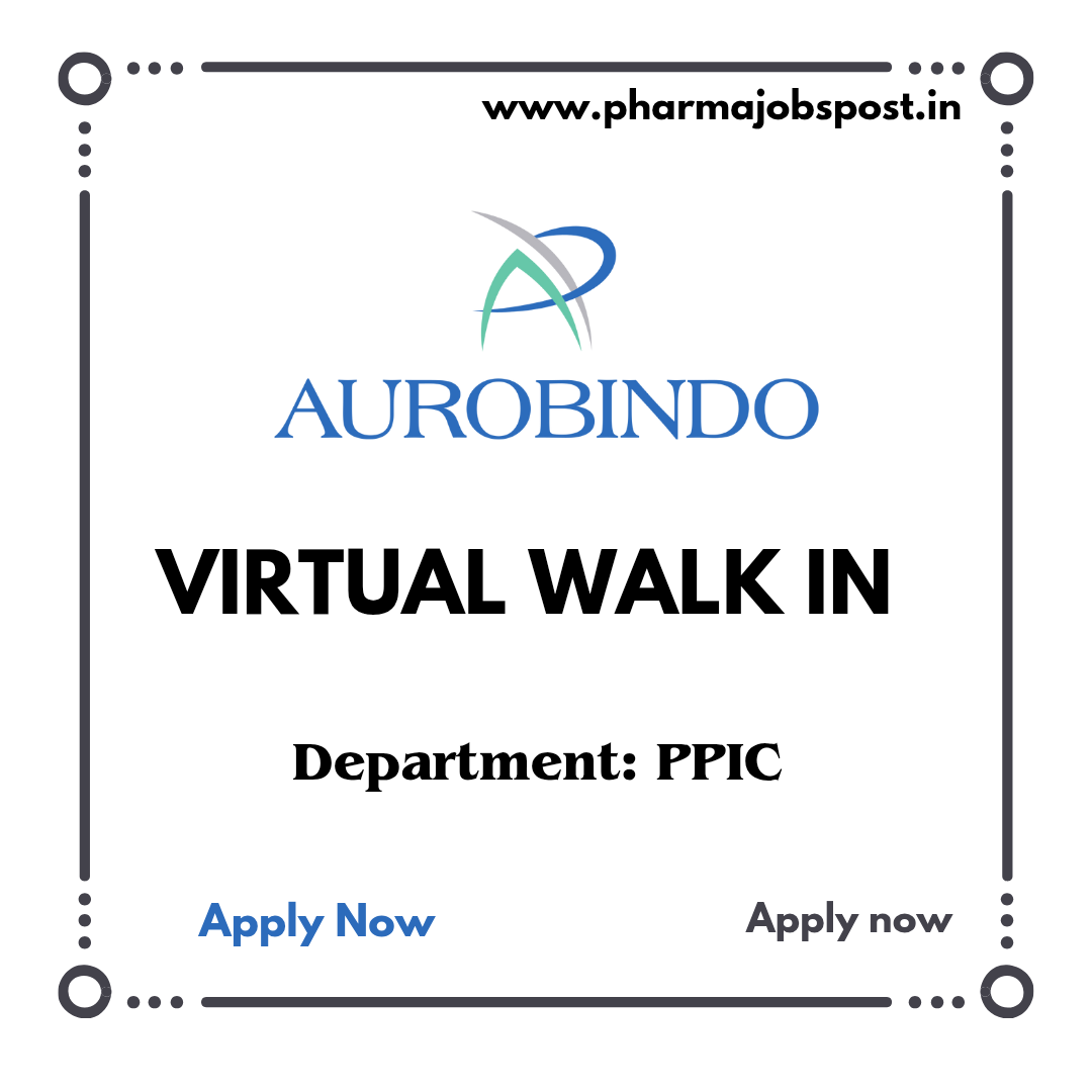 Aurobindo Careers: Virtual PPIC Walk-In Drive – Don’t Miss Out ...