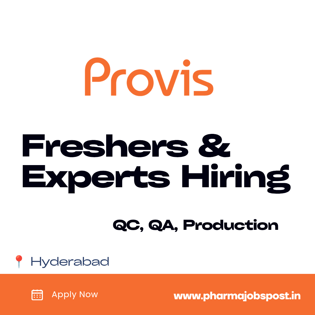 Provis is Hiring freshers & Experts – QC/QA Roles in Production ...