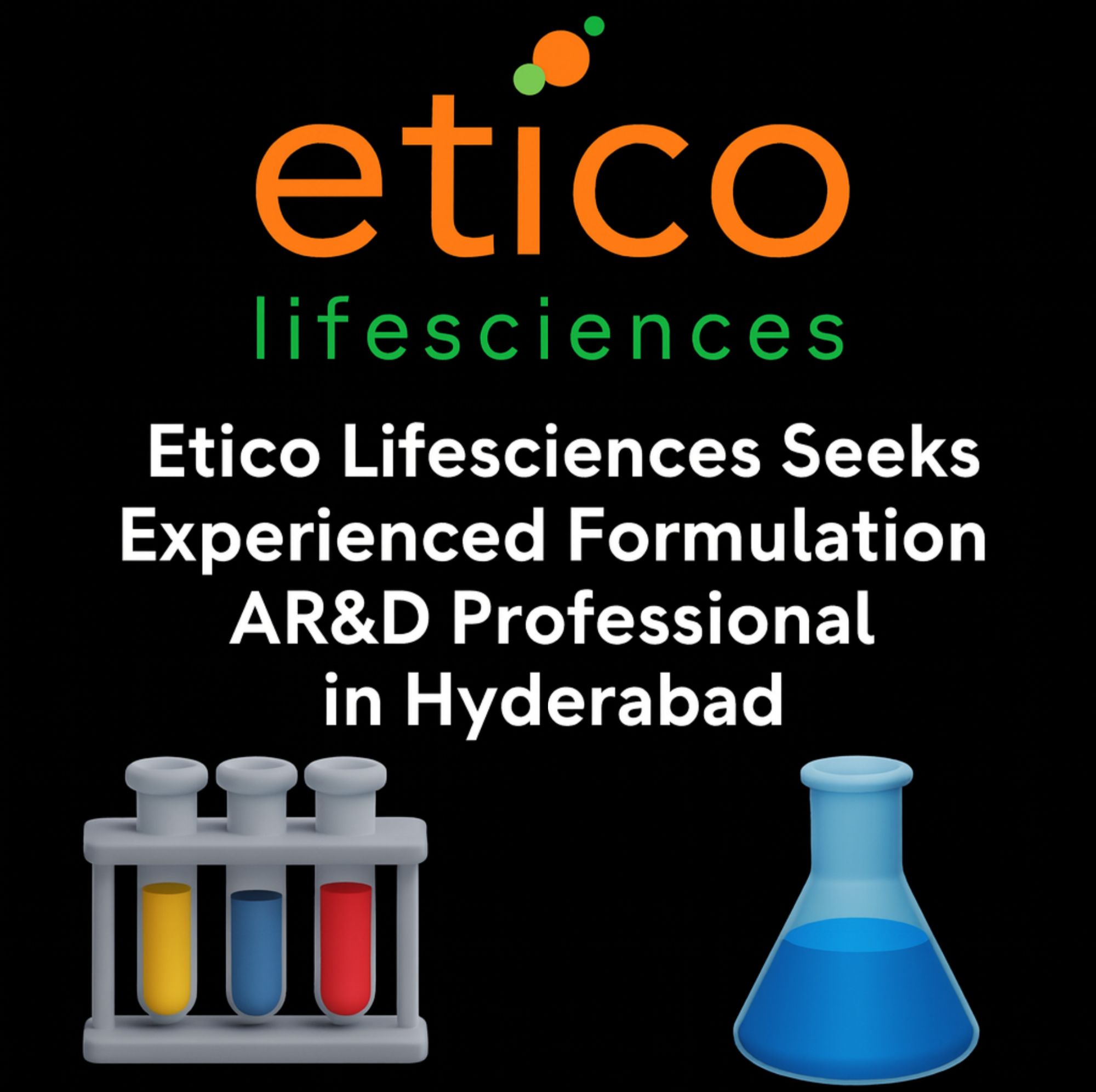 Etico Lifesciences Hiring Senior Formulation AR&D Expert in Hyderabad ...