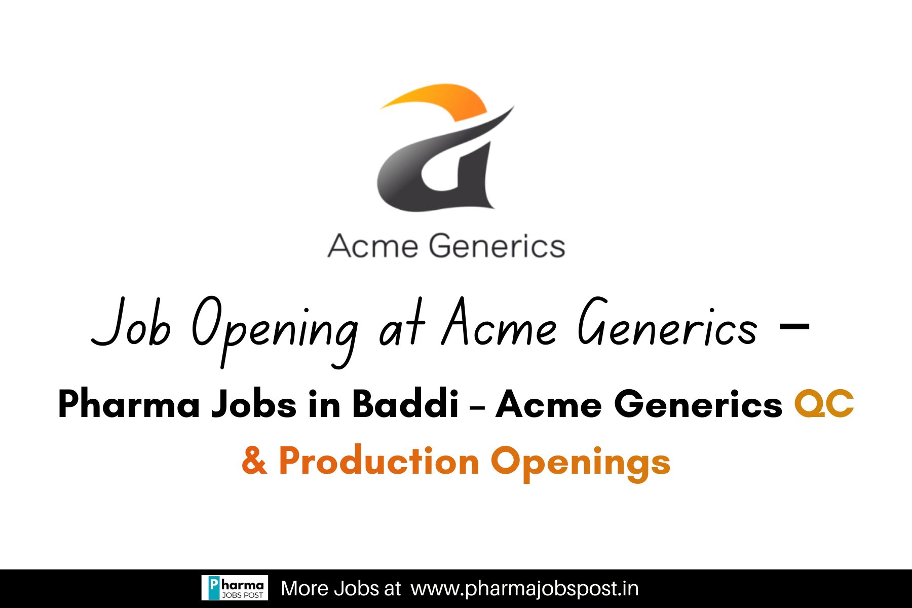 Pharma Jobs in Baddi – Acme Generics QC & Production Openings | PHARMA ...